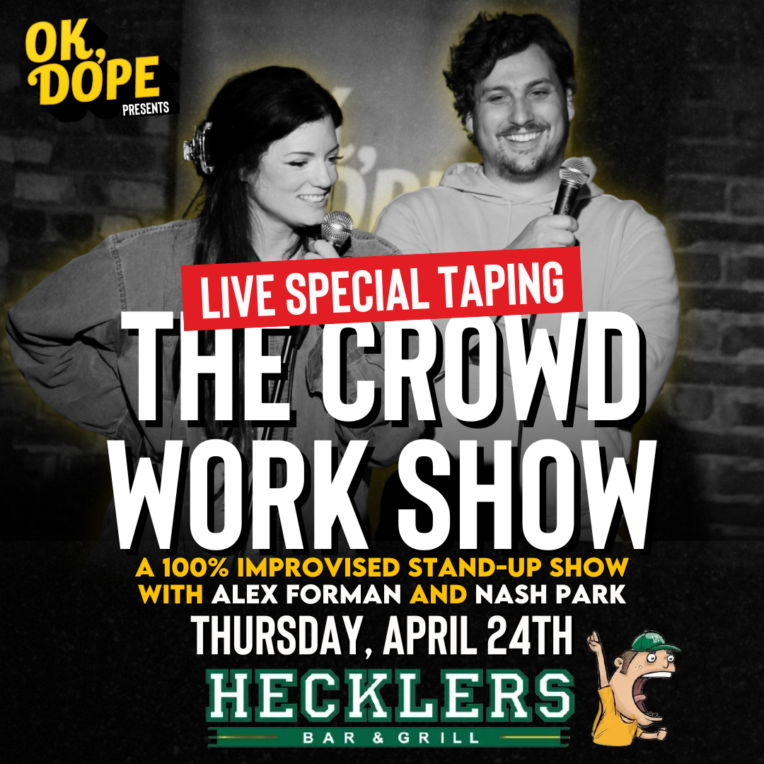 The Crowd Work Show Special Taping Live at Heckler's!